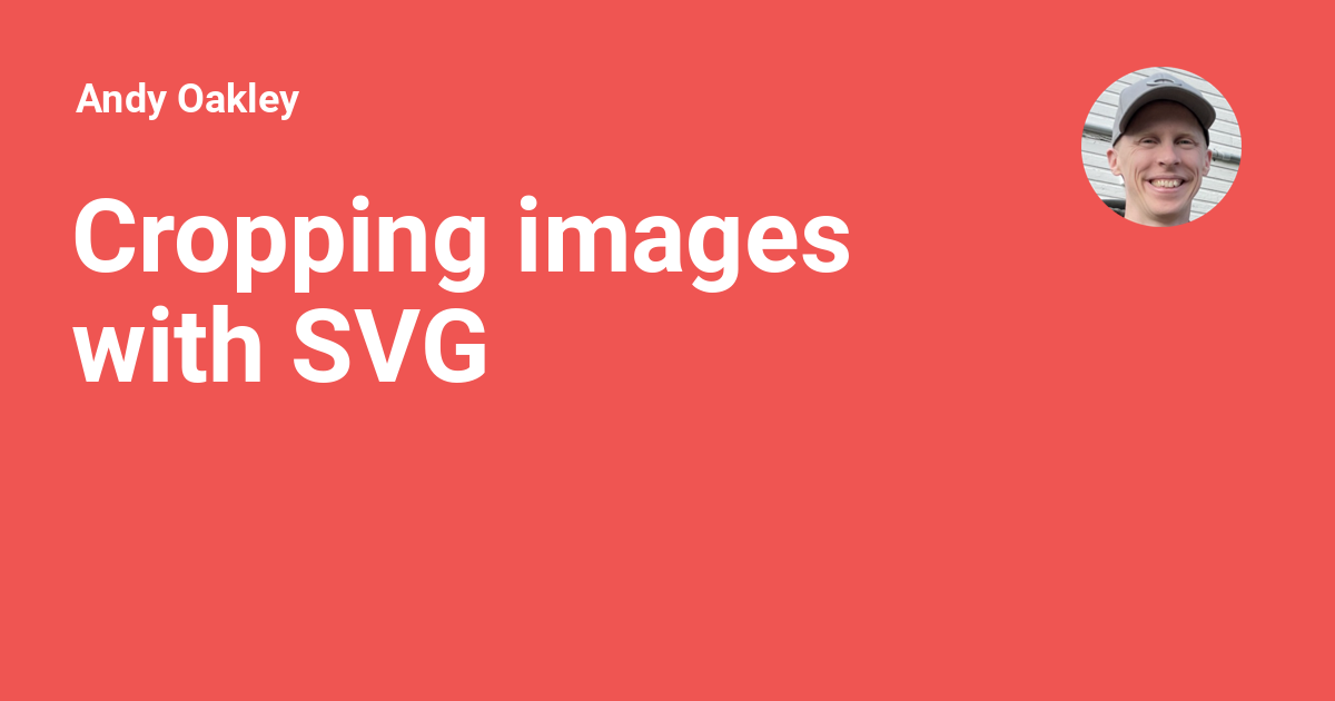 Cropping images with SVG - Andy Oakley